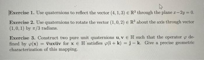Solved Exercise 1. Use quaternions to reflect the vector | Chegg.com