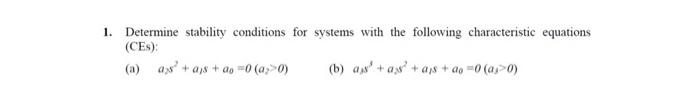 Solved 1. Determine stability conditions for systems with | Chegg.com