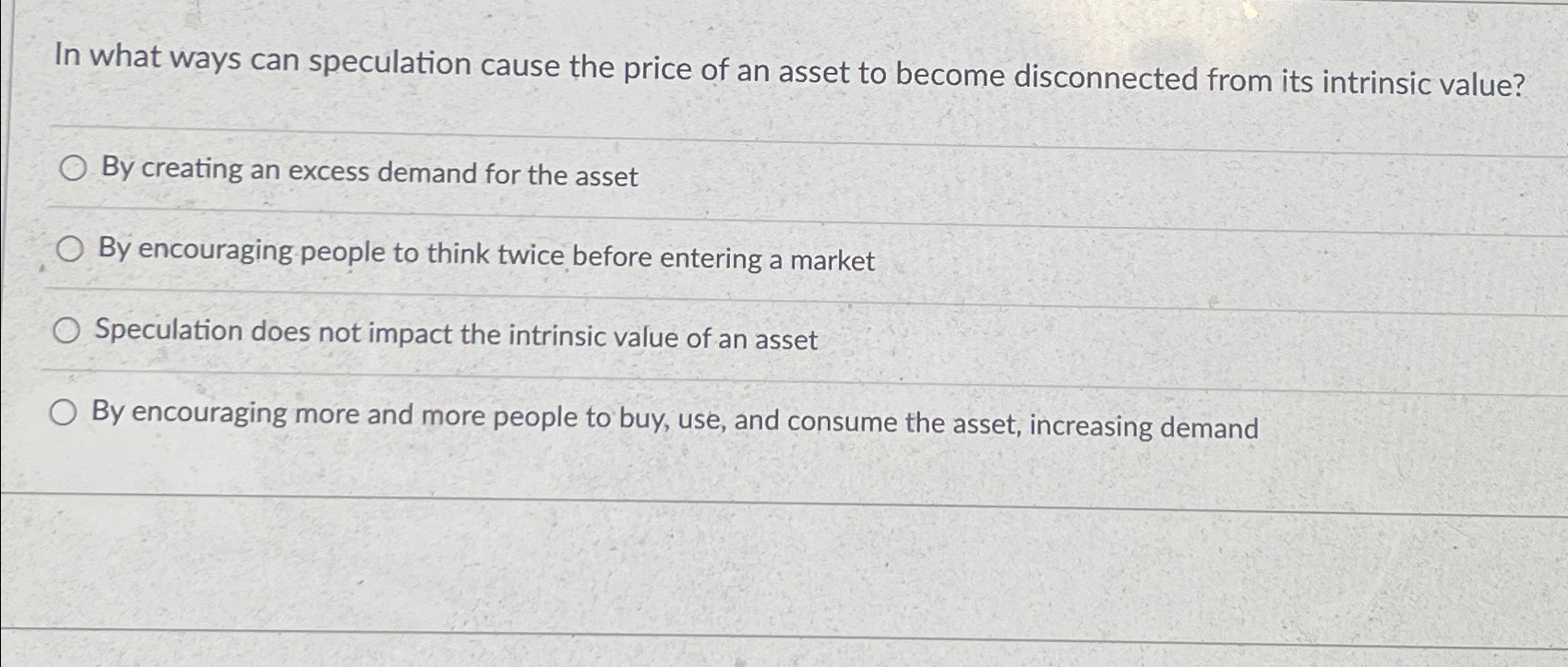 Solved In what ways can speculation cause the price of an | Chegg.com