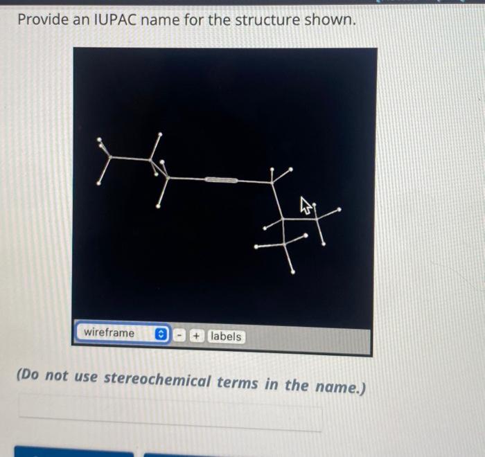 Provide an IUPAC name for the structure shown. (Do | Chegg.com
