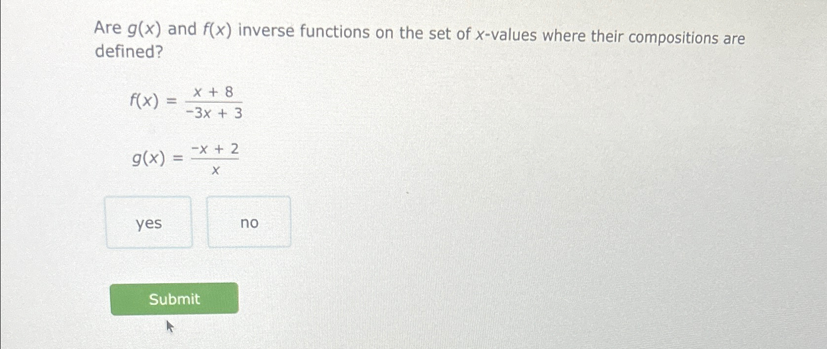 Solved Are g(x) ﻿and f(x) ﻿inverse functions on the set of | Chegg.com