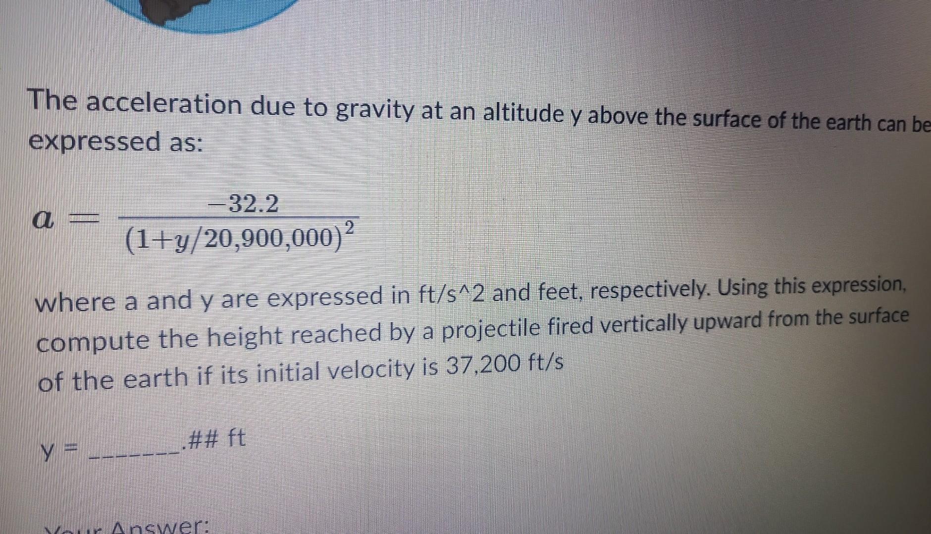 Solved The acceleration due to gravity at an altitude y | Chegg.com