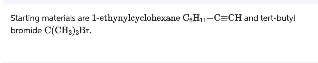Solved Starting materials are 1-ethynylcyclohexane | Chegg.com