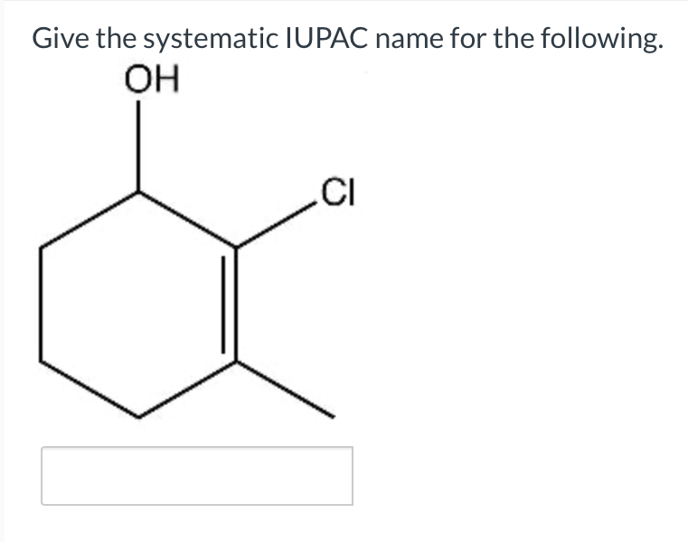 Solved Give the systematic IUPAC name for the following. | Chegg.com