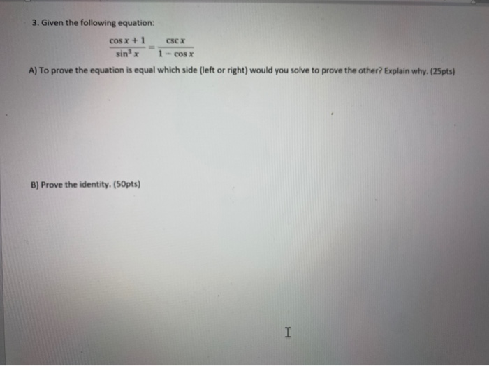 Solved 3. Given the following equation: cos x + 1 CSCX 1 - | Chegg.com