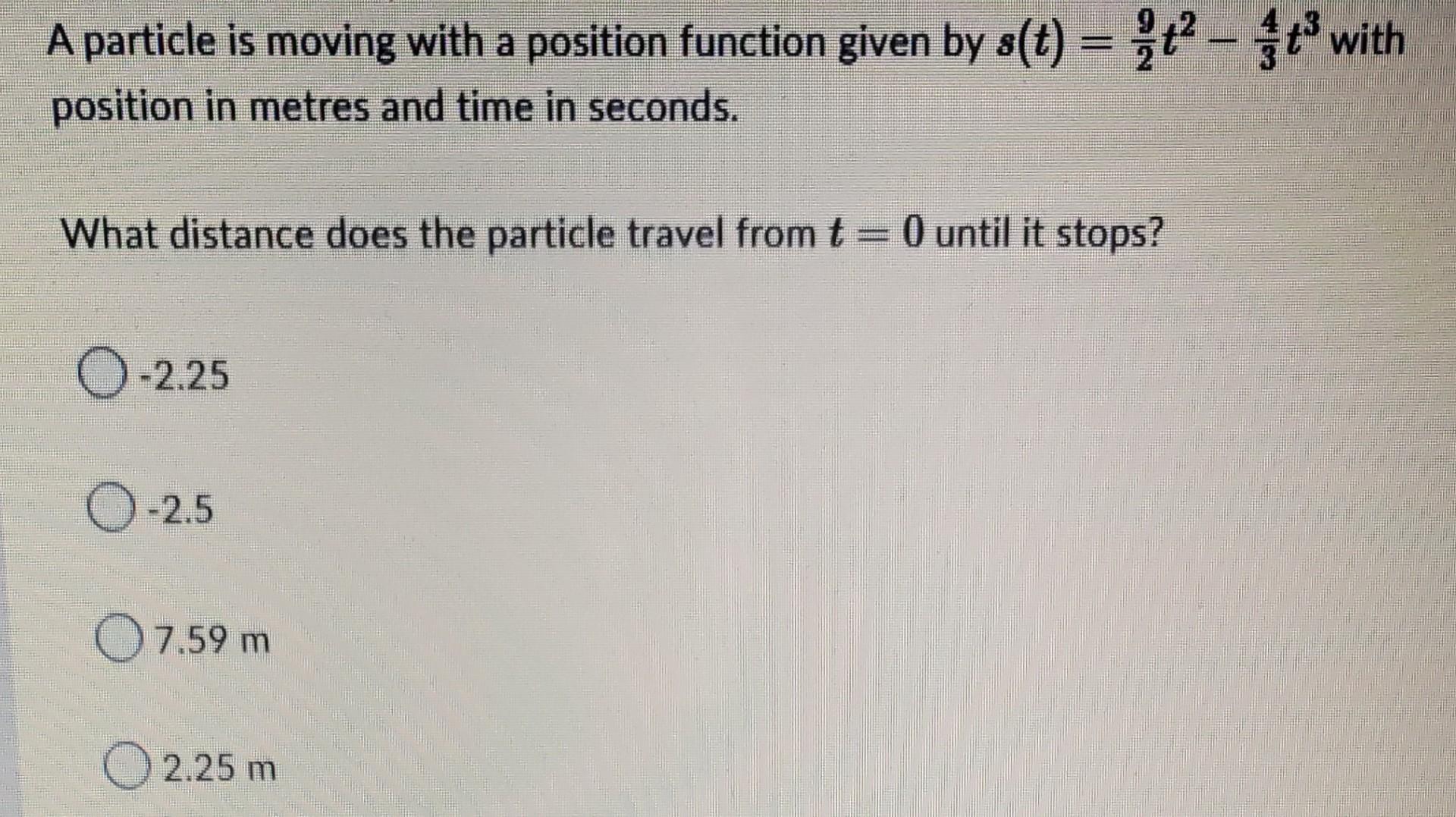Solved A Particle Is Moving With A Position Function Given 3162