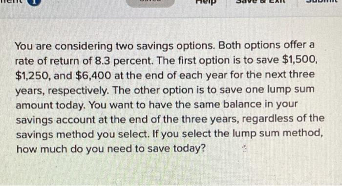 Solved You are considering two savings options. Both options | Chegg.com