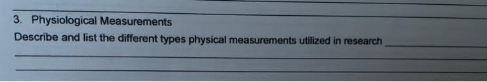 Solved 3. Physiological Measurements Describe and list the | Chegg.com