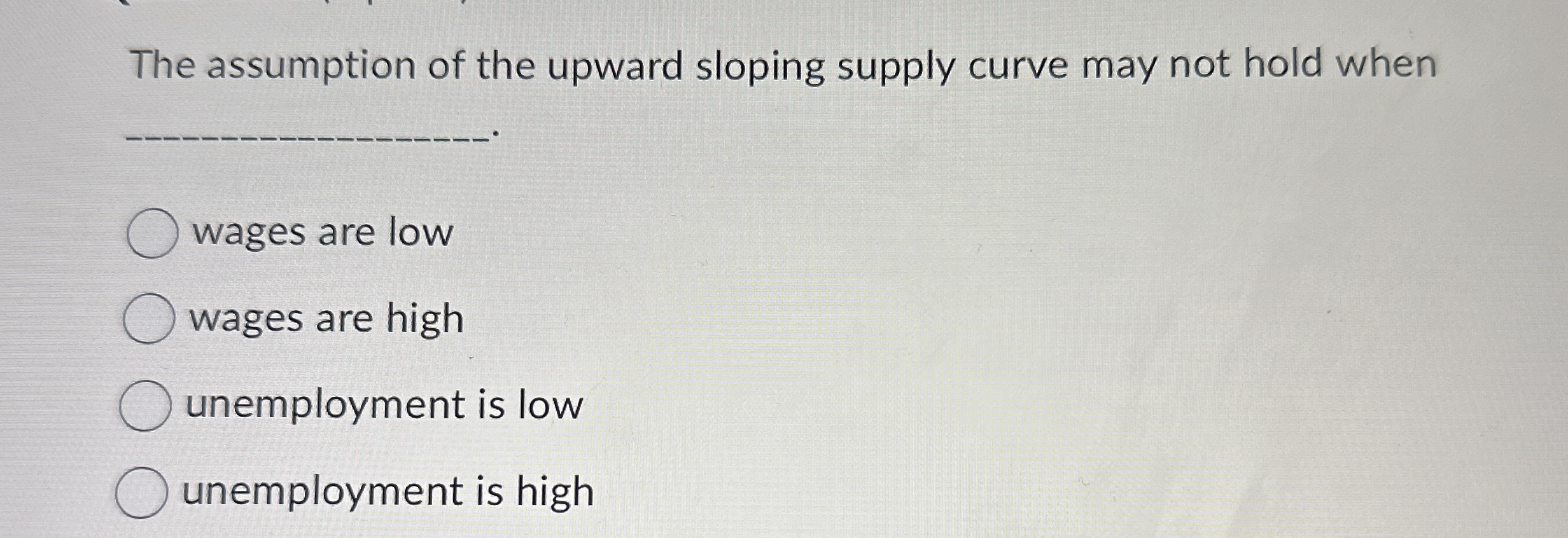 Solved The assumption of the upward sloping supply curve may | Chegg.com