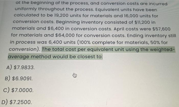Solved at the beginning of the process, and conversion costs | Chegg.com