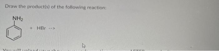 Solved Draw the product(s) of the following reaction: NH2 + | Chegg.com