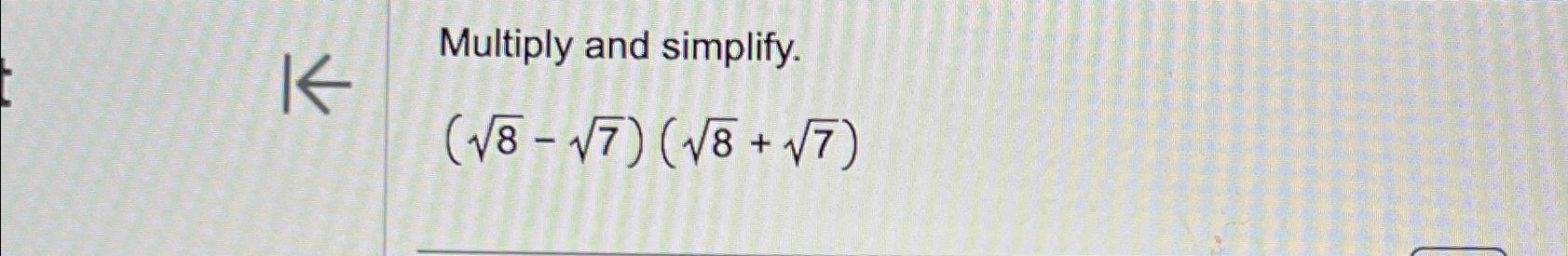 Solved Multiply and simplify.(82-72)(82+72) | Chegg.com