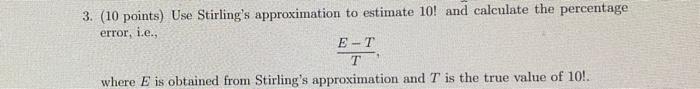 Solved (10 points) Use Stirling's approximation to estimate | Chegg.com