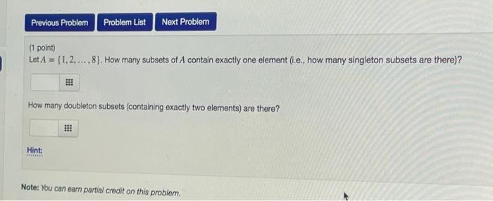 Solved (1 point) Let A=(1,2,…,8). How many subsets of A | Chegg.com