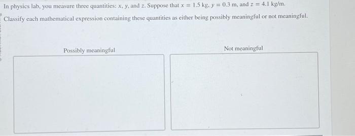 Solved In physics lab, you measure three quantities: x,y, | Chegg.com