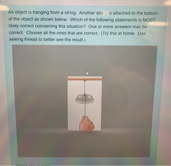 Solved An object is hanging from a string. Another string is | Chegg.com