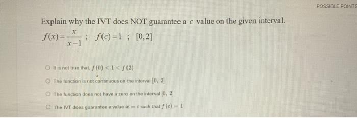 Solved POSSIBLE POINTS Explain why the IVT does NOT | Chegg.com