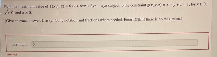 Solved Fiad the maximum value of f(x,y,z)=6xy+6xz+6yz−xyz | Chegg.com