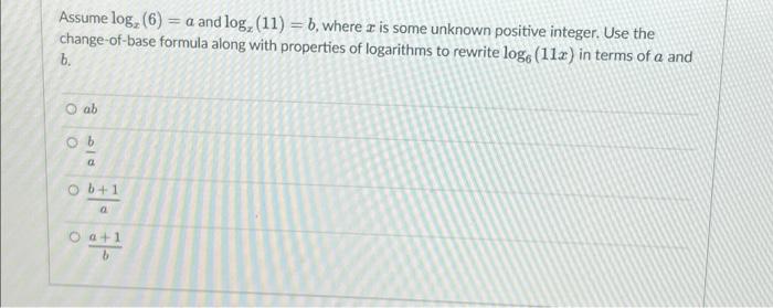Solved Assume logx(6)=a and logx(11)=b, where x is some | Chegg.com