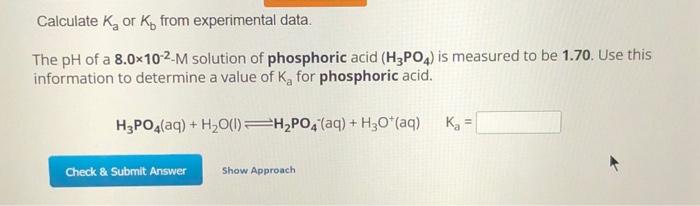 Solved Calculate Ka or Kb from experimental data. The pH of | Chegg.com