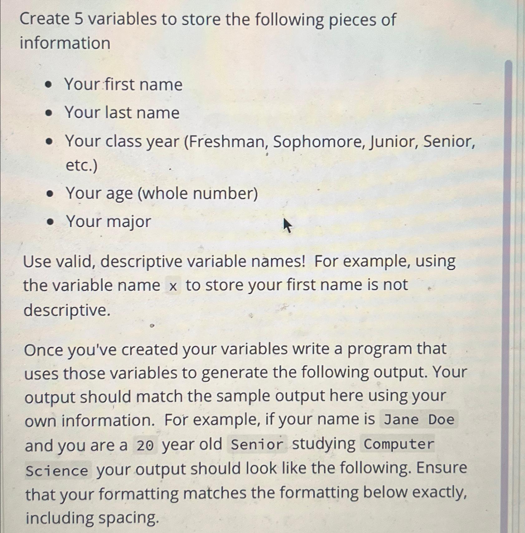Solved Create 5 ﻿variables to store the following pieces of | Chegg.com