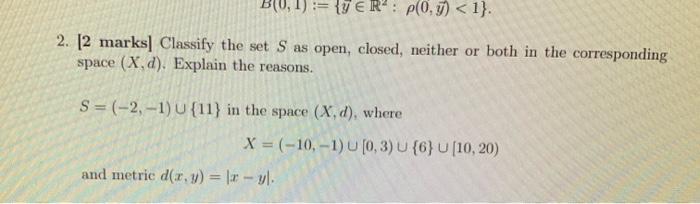 Solved 2. [2 marks] Classify the set S as open, closed, | Chegg.com