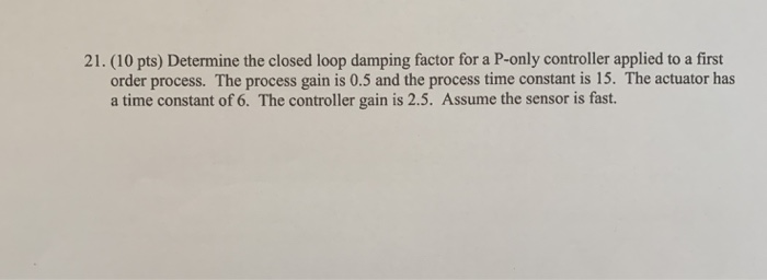 Solved 21. (10 pts) Determine the closed loop damping factor | Chegg.com