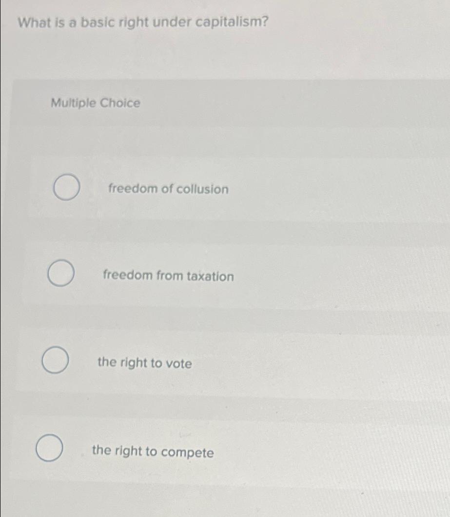 Solved What is a basic right under capitalism?Multiple | Chegg.com