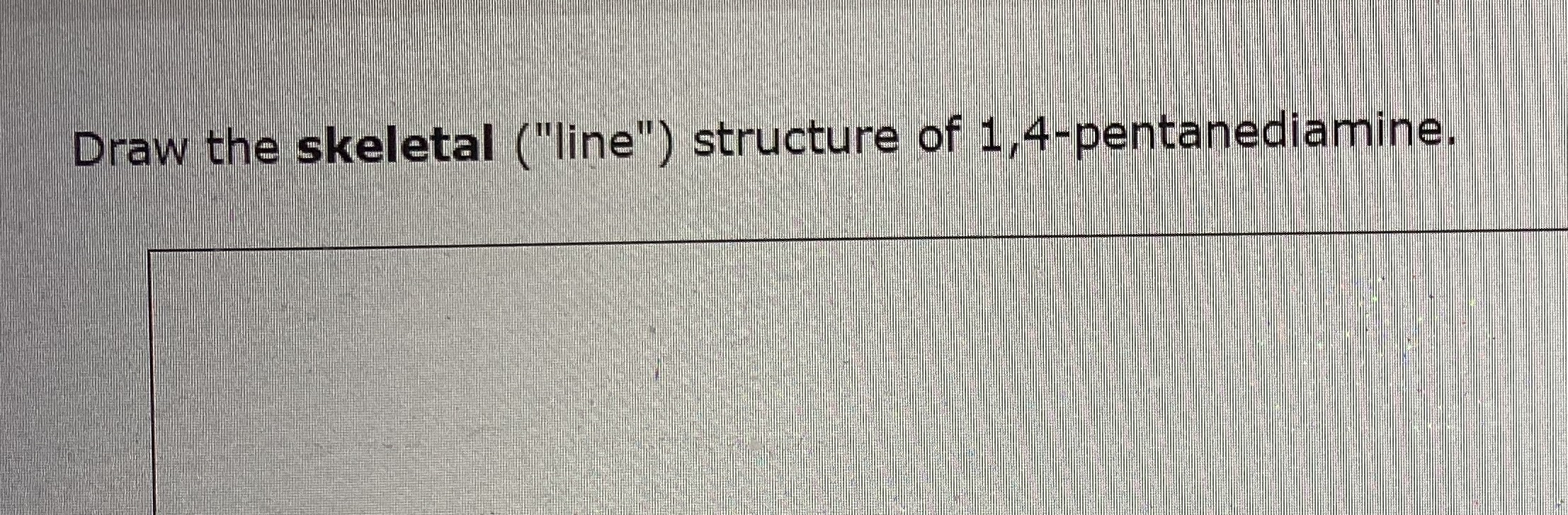 Solved Draw the skeletal ("line") ﻿structure of | Chegg.com