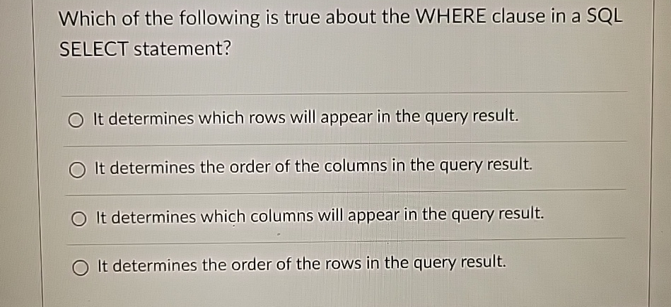 Solved Which of the following is true about the WHERE clause | Chegg.com