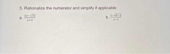 Solved 5. Rationalize the numerator and simplify if | Chegg.com