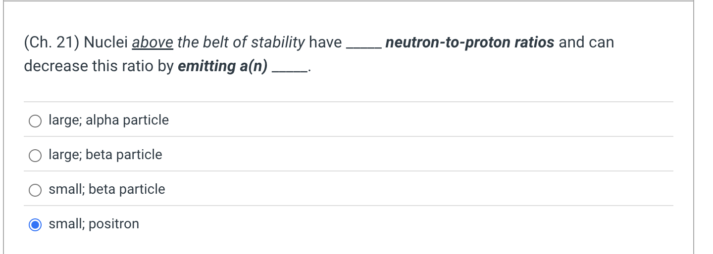 Solved (Ch. 21) ﻿Nuclei above the belt of ﻿stability | Chegg.com