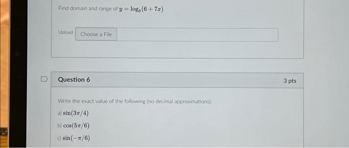 Solved Find domain and range of y=log9(6+7x) Question 6 | Chegg.com
