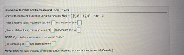 Solved Intervais of Increase and Decrease and Local Extrema | Chegg.com