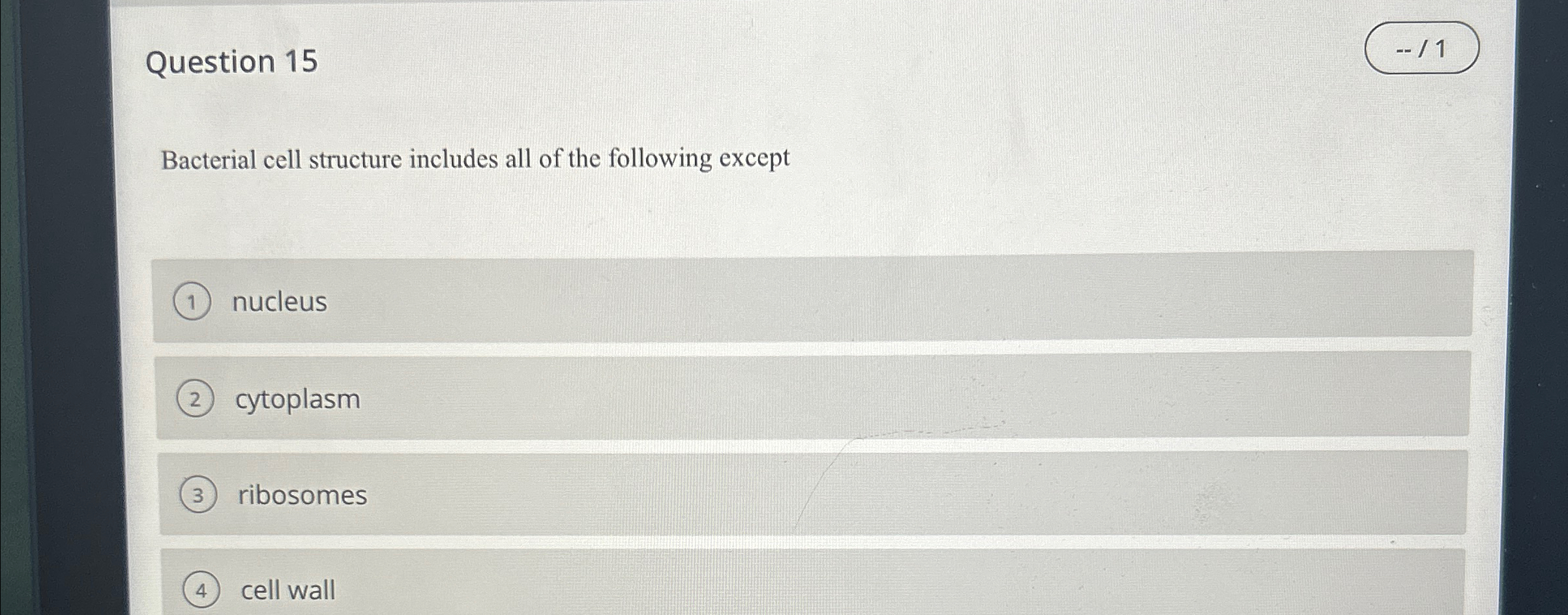 Solved Question 15-- / ?1Bacterial cell structure includes | Chegg.com