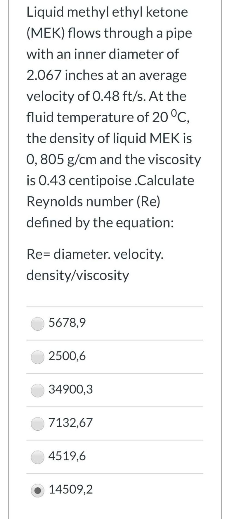 Solved Liquid methyl ethyl ketone (MEK) flows through a pipe | Chegg.com