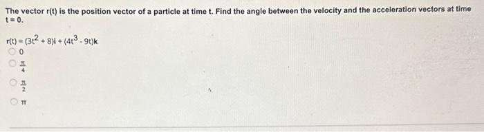 Solved The vector r(t) is the position vector of a particle | Chegg.com