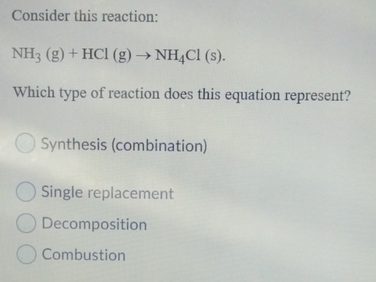 Solved Consider this reaction: NH3 (g) + HCl (g) → NH4Cl | Chegg.com