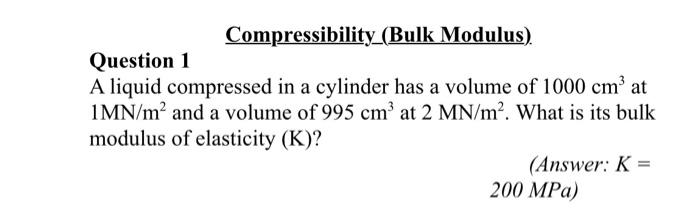 Solved Compressibility_(Bulk Modulus) Question 1 A liquid | Chegg.com