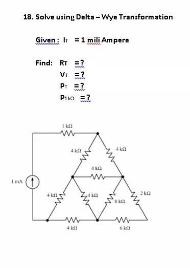 Solved 18. Solve using Delta-Wye Transformation Given: IT = | Chegg.com