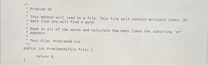 Solved - Problem 10 : This method will read in a file. This | Chegg.com
