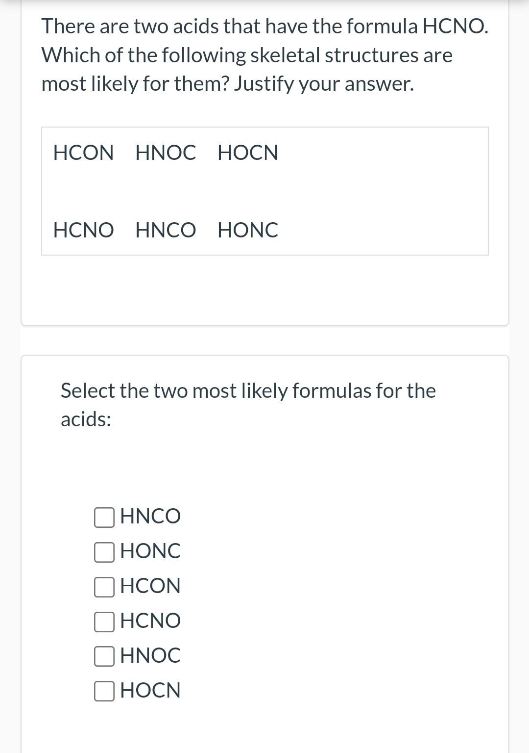 Solved There are two acids that have the formula HCNO. Which | Chegg.com