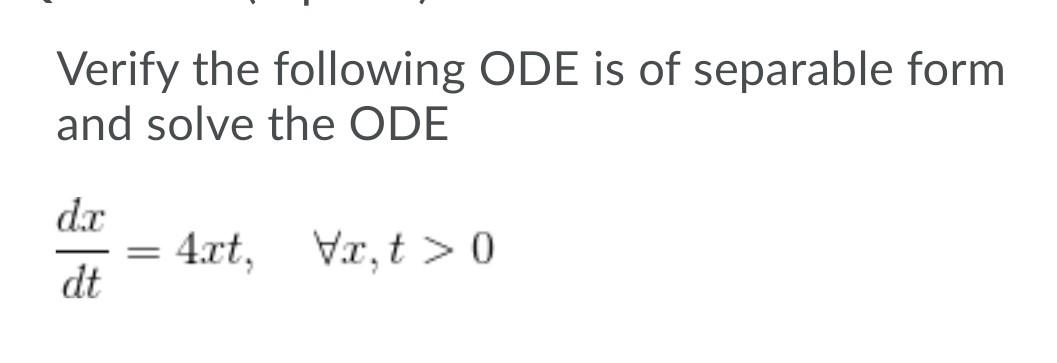 Solved Verify the following ODE is of separable form and | Chegg.com