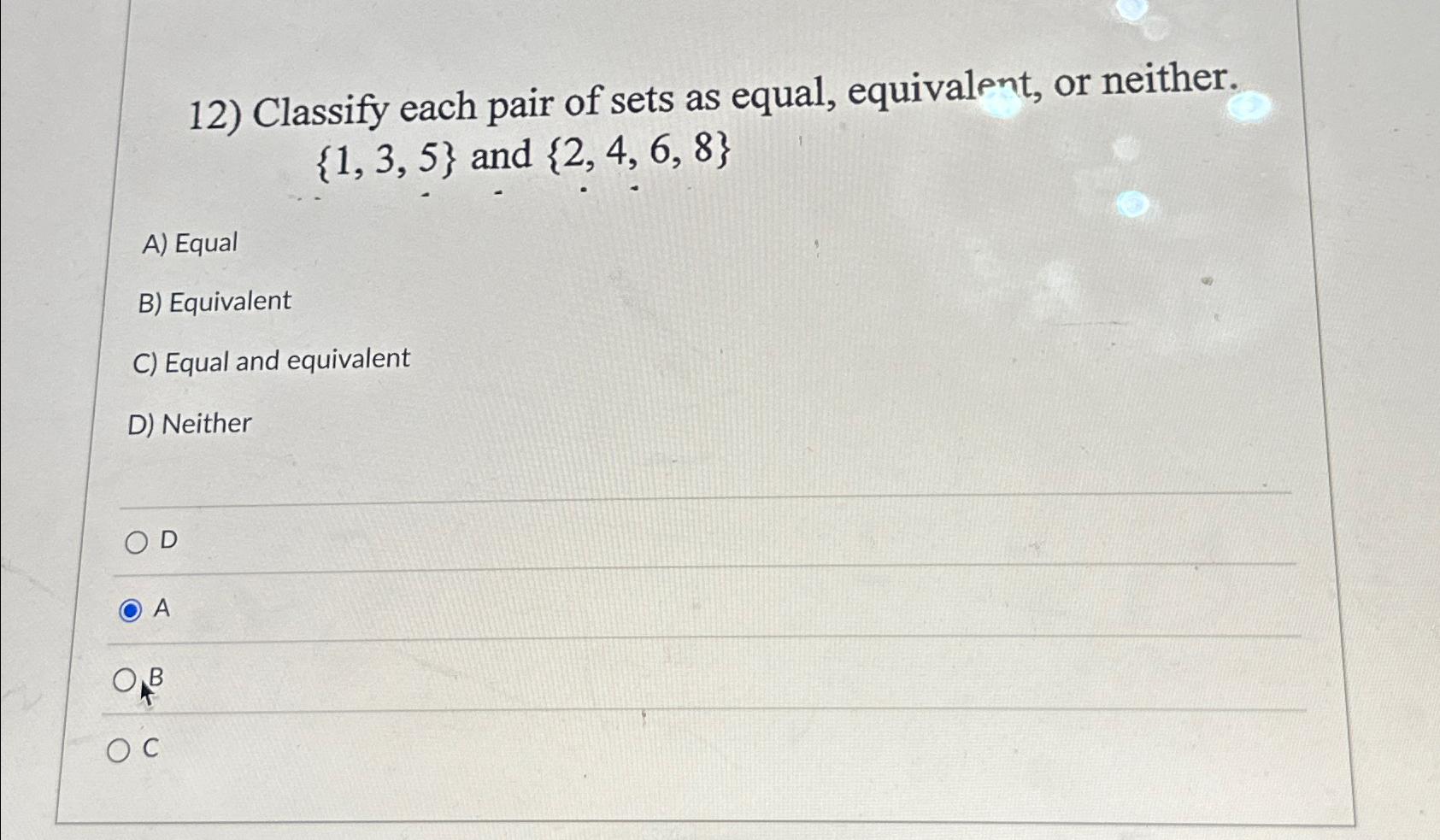 Solved Classify each pair of sets as equal, equivalent, or | Chegg.com