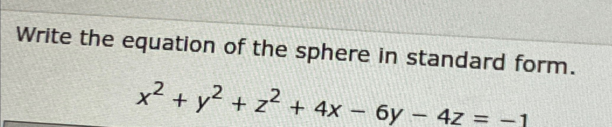 Solved Write the equation of the sphere in standard | Chegg.com