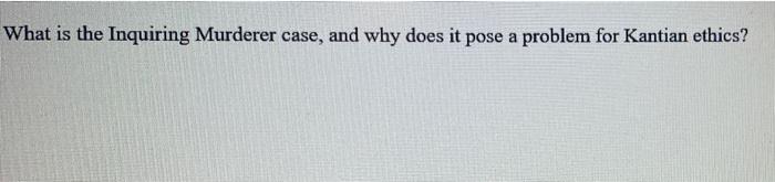 Solved What is the Inquiring Murderer case, and why does it | Chegg.com