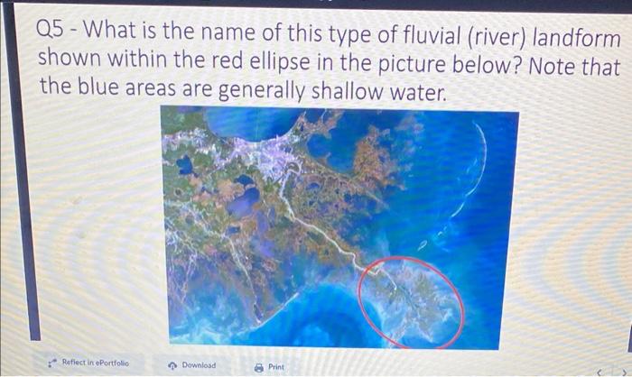 Solved Q.5-What is the name of this type of fluvial (river) | Chegg.com