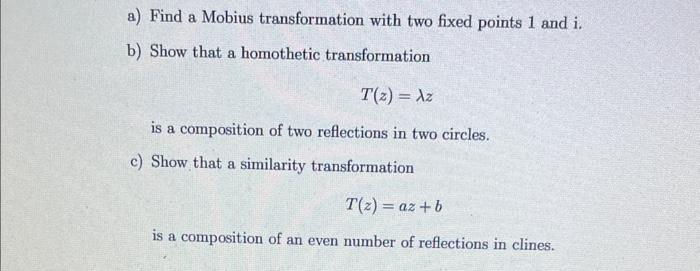 Solved a) Find a Mobius transformation with two fixed points | Chegg.com