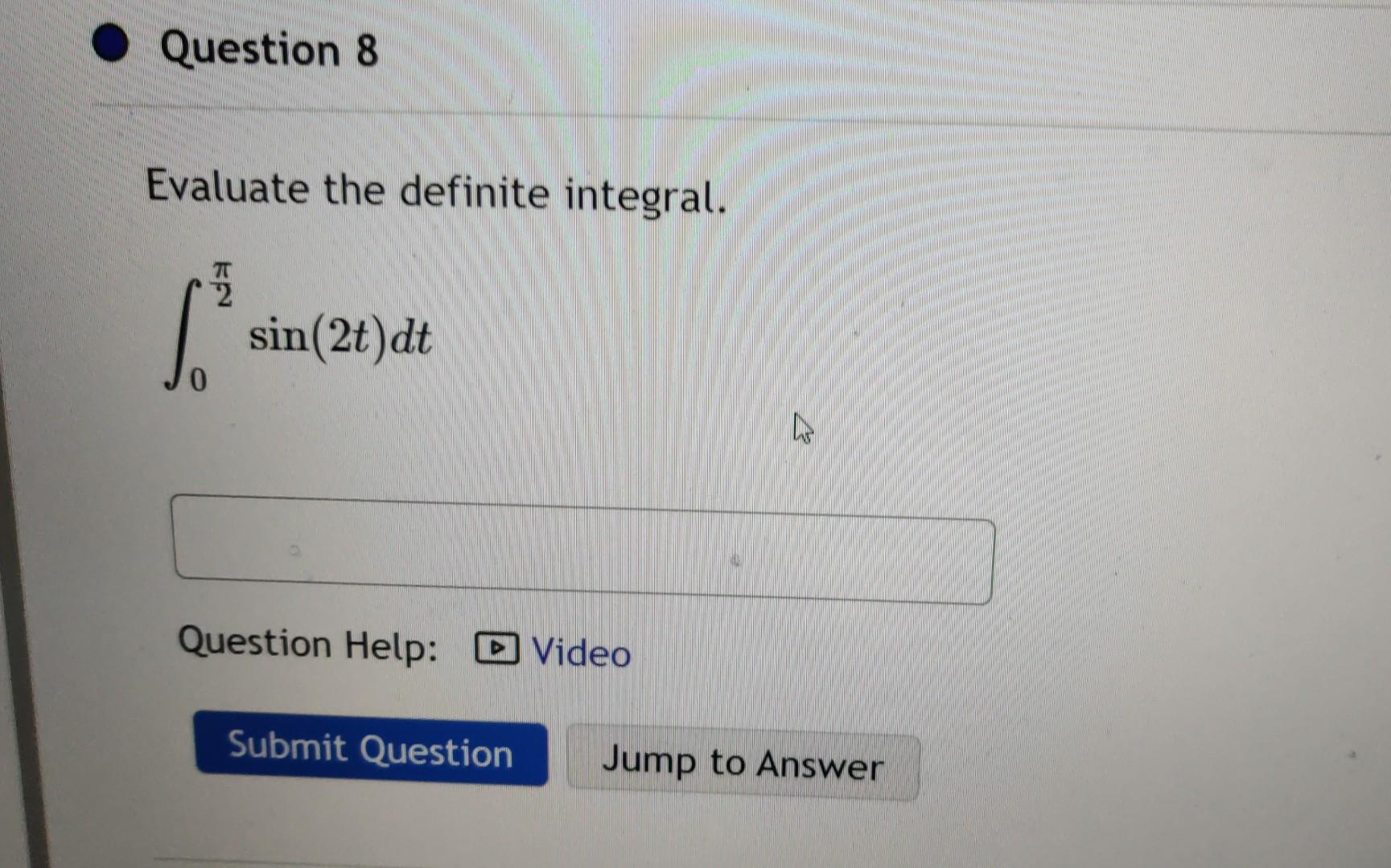 Solved Evaluate the definite integral. ∫02πsin(2t)dt | Chegg.com