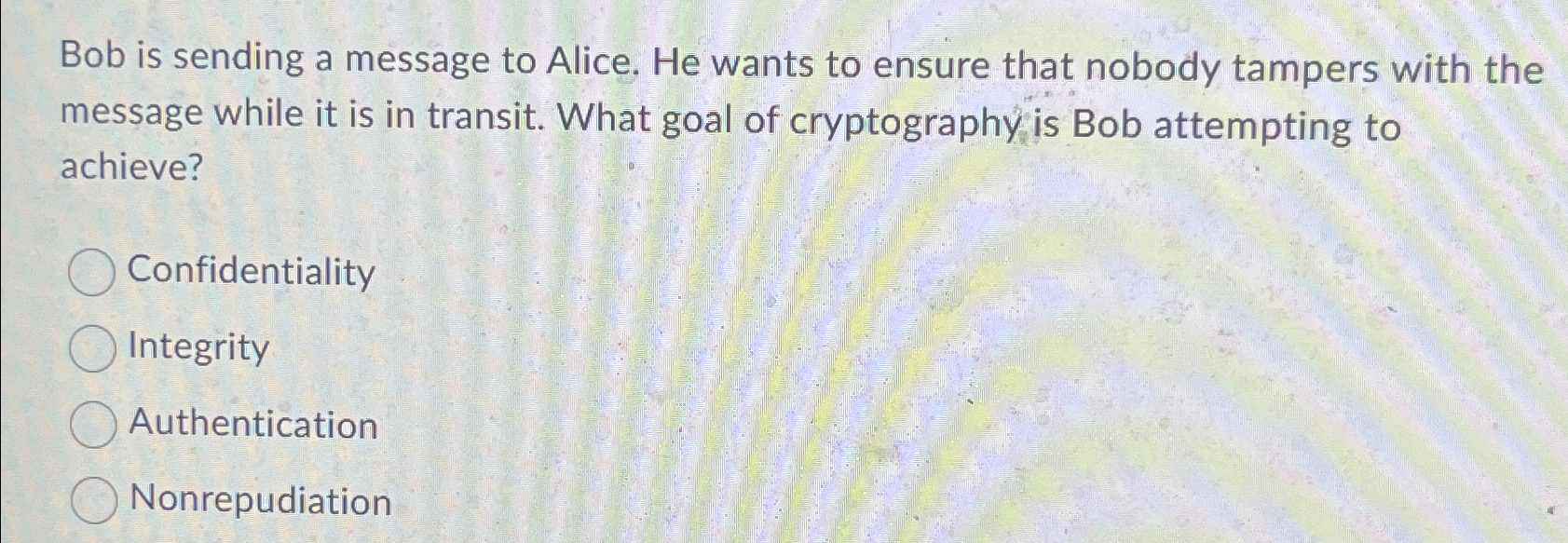 Solved Bob is sending a message to Alice. He wants to ensure | Chegg.com